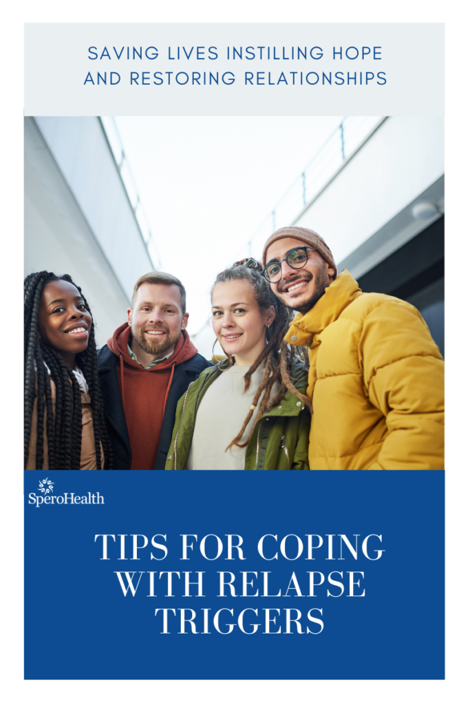 Spero Health Blog: Tips for Coping With Relapse Triggers - Spero Health